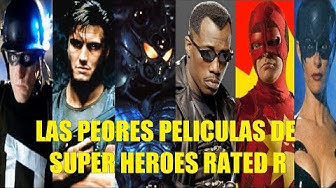 LAS PEORES PELICULAS DE SUPER HEROES CLASIFICACION RATED R ...