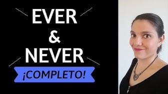 Como usar Ever y Never - Usos, reglas y todo lo que necesitas saber de ...